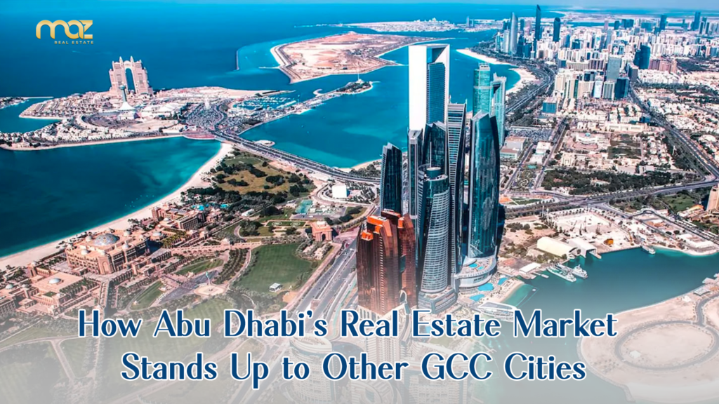 How Abu Dhabi’s Real Estate Market Stands Up to Other GCC Cities - Maz ...